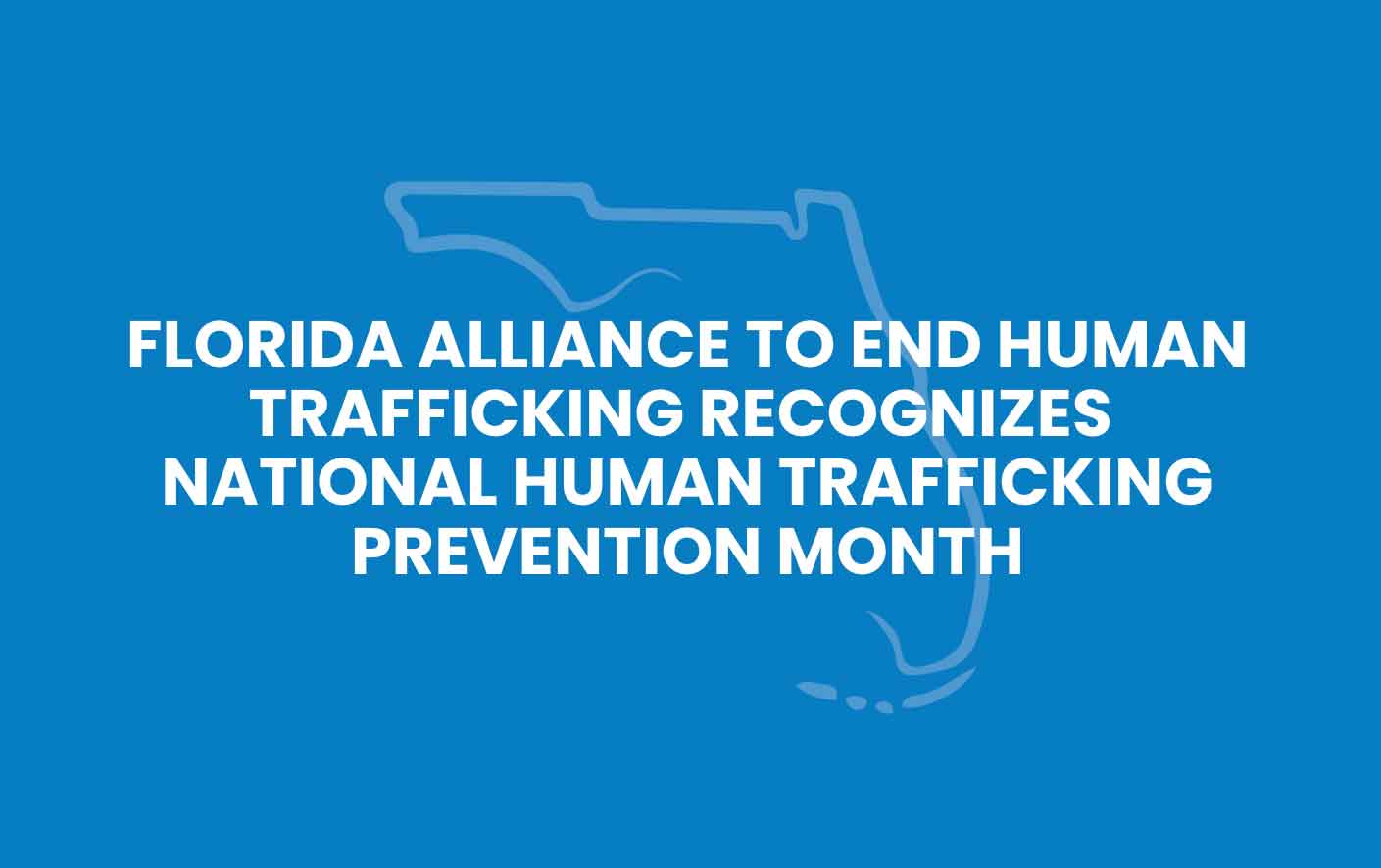 Florida Alliance to End Human Trafficking Recognizes National Human ...